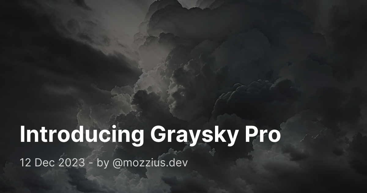 Introducing Graysky Pro - Graysky